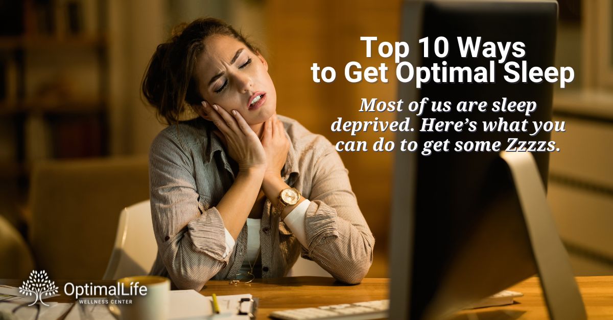 Top 10 Way To Get Optimal Sleep | OptimalLife Wellness Center